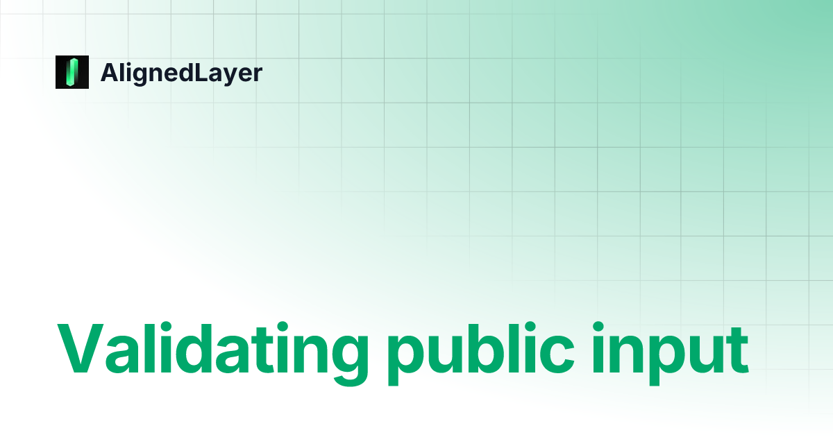 Validating public input | AlignedLayer Validating public input | AlignedLayer