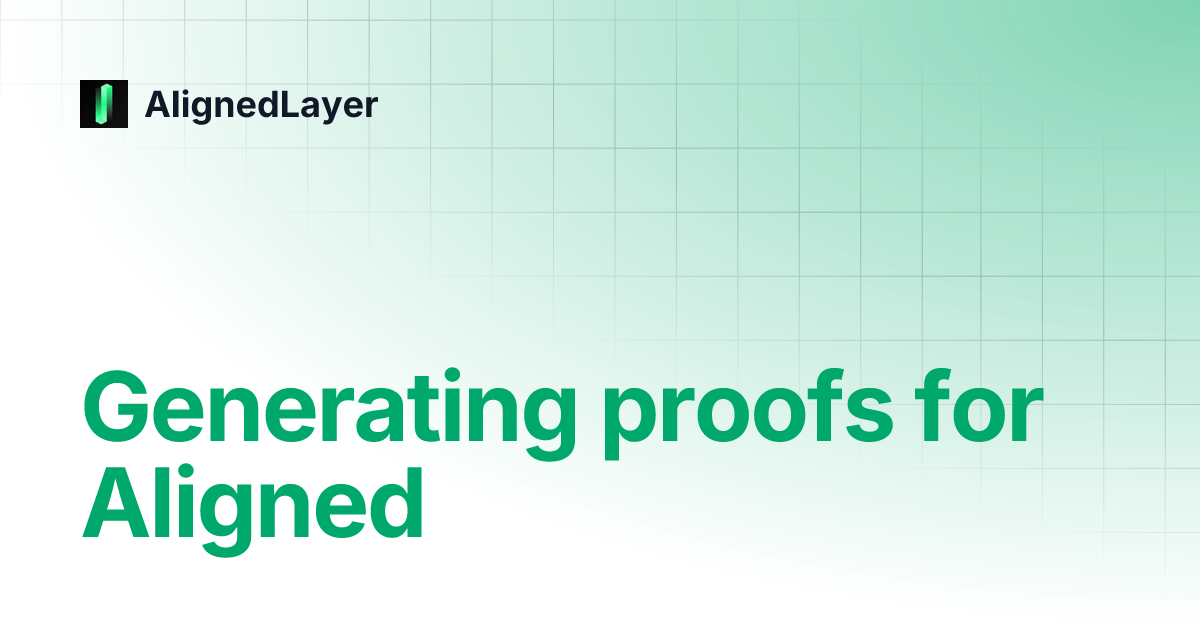 Generating proofs for Aligned | AlignedLayer