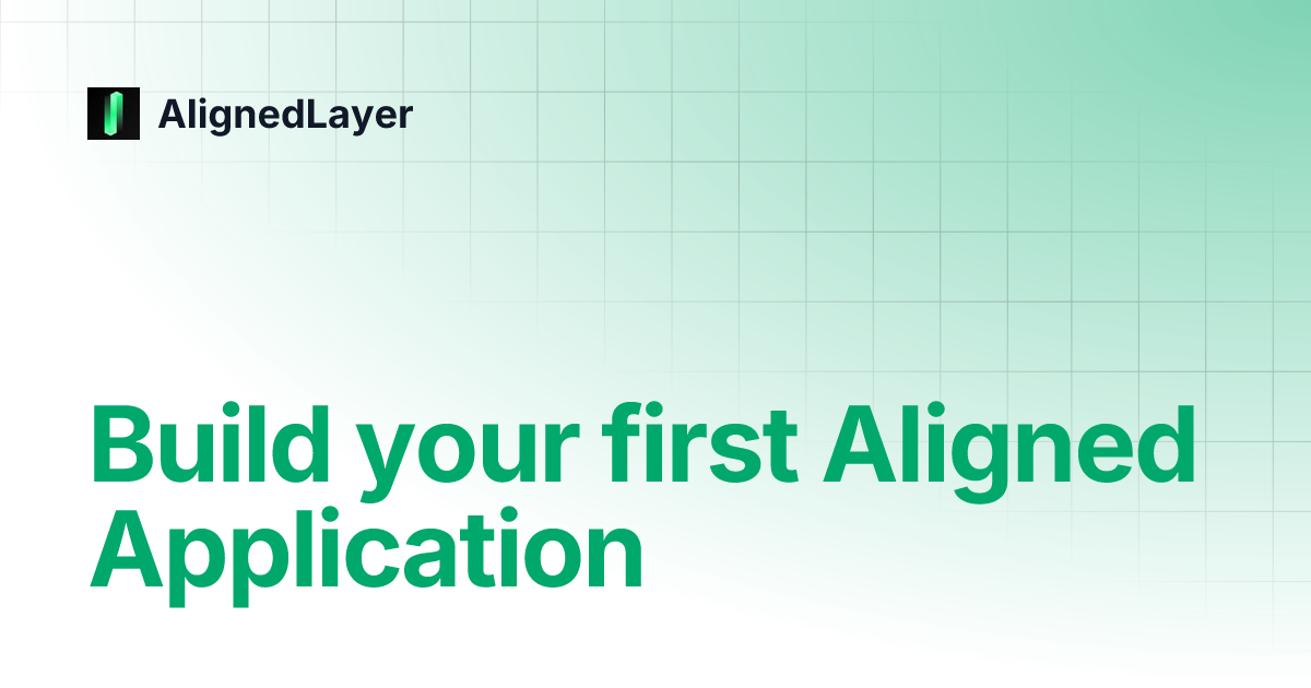 Build your first Aligned Application | AlignedLayer